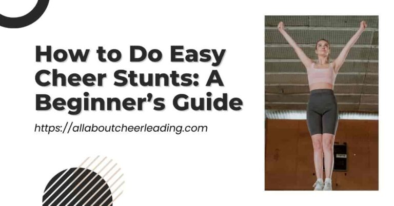 How to Do Easy Cheer Stunts: Mastering the Basics for Show-Stopping ...