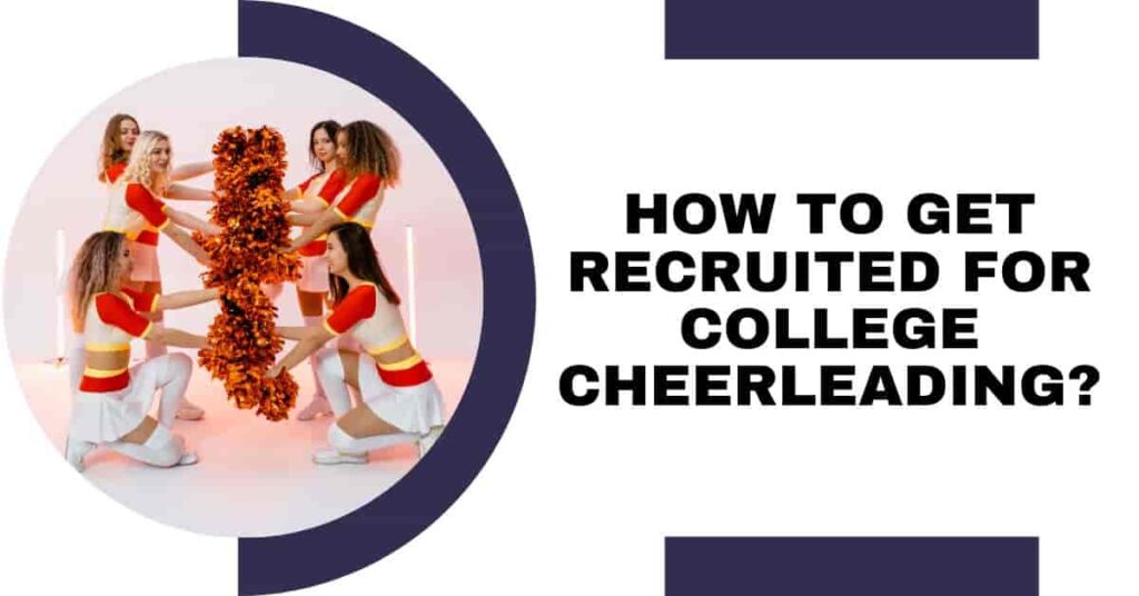 How to Get Recruited for College Cheerleading?