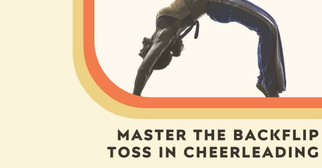 How to Do a Perfect Backflip Toss in Cheerleading?