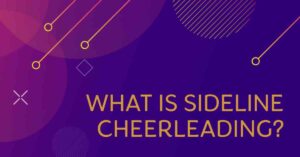 Sideline Cheerleading: A Comprehensive Guide to This Iconic Sport